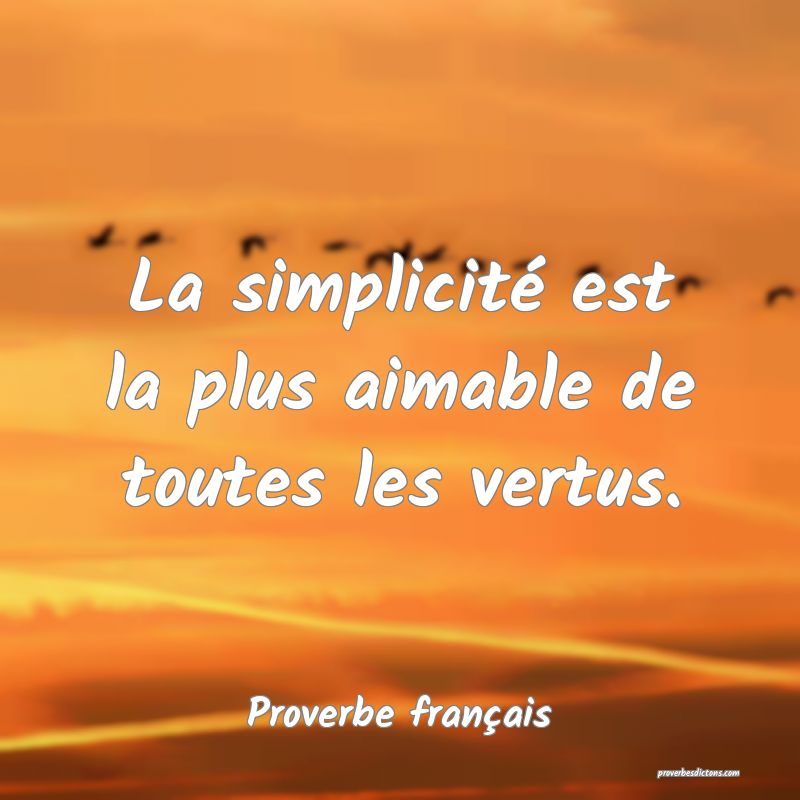 La simplicitÃ© est la plus aimable de toutes les...