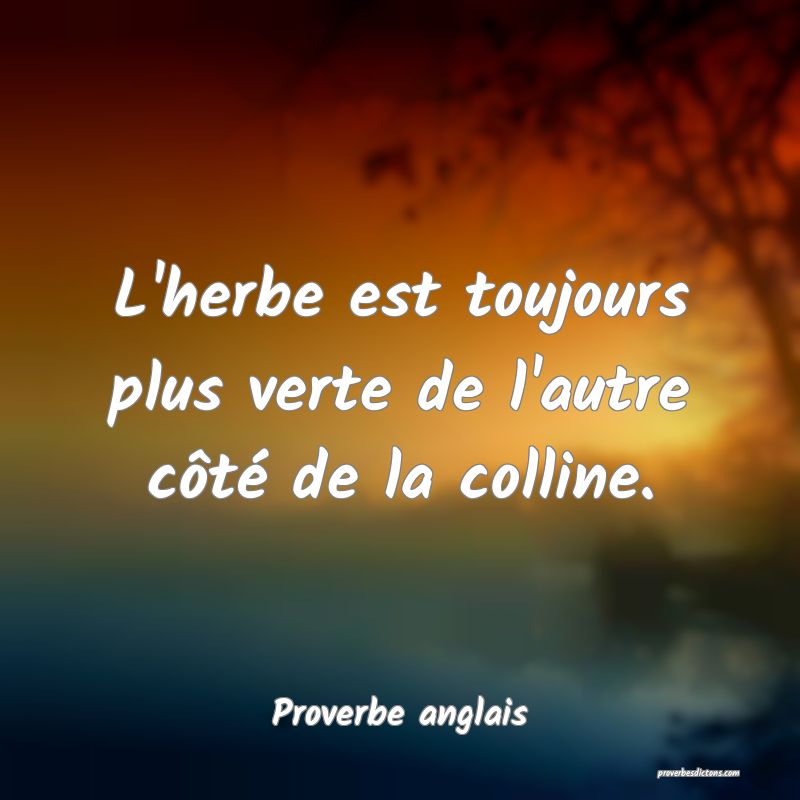 L'herbe est toujours plus verte de l'autre côté ... L'herbe est toujours plus verte de l'autre côté ...