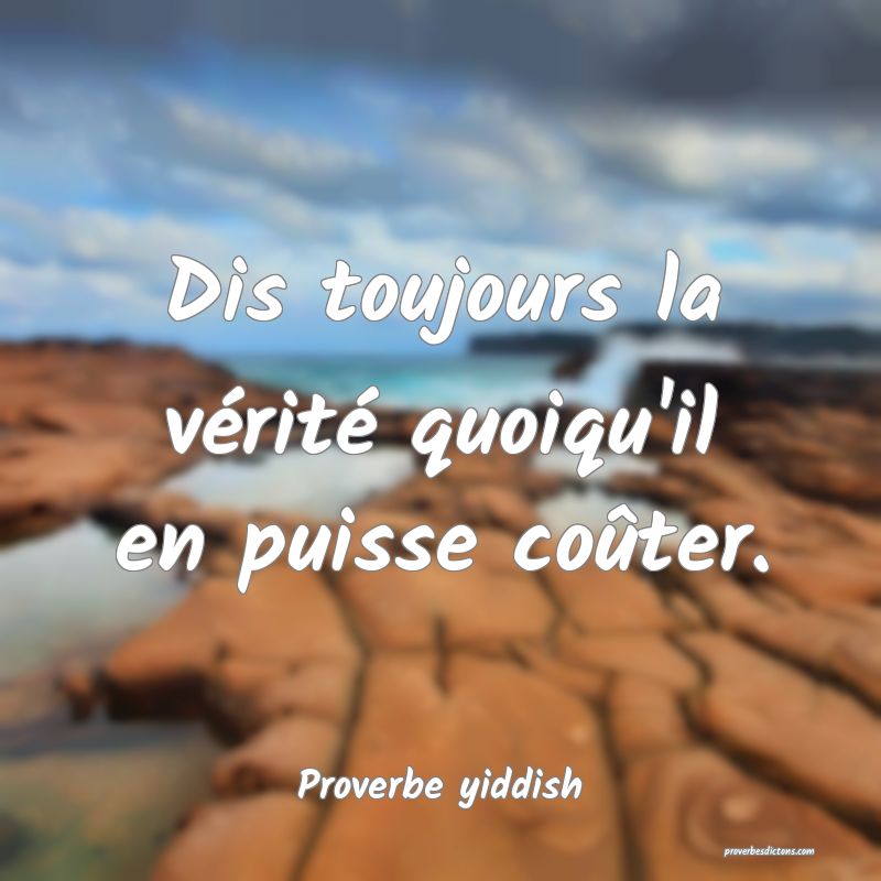 Qui dit toujours la vérité se promène avec son ...
