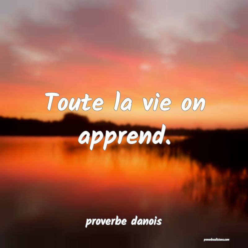 Toute la vie on apprend....