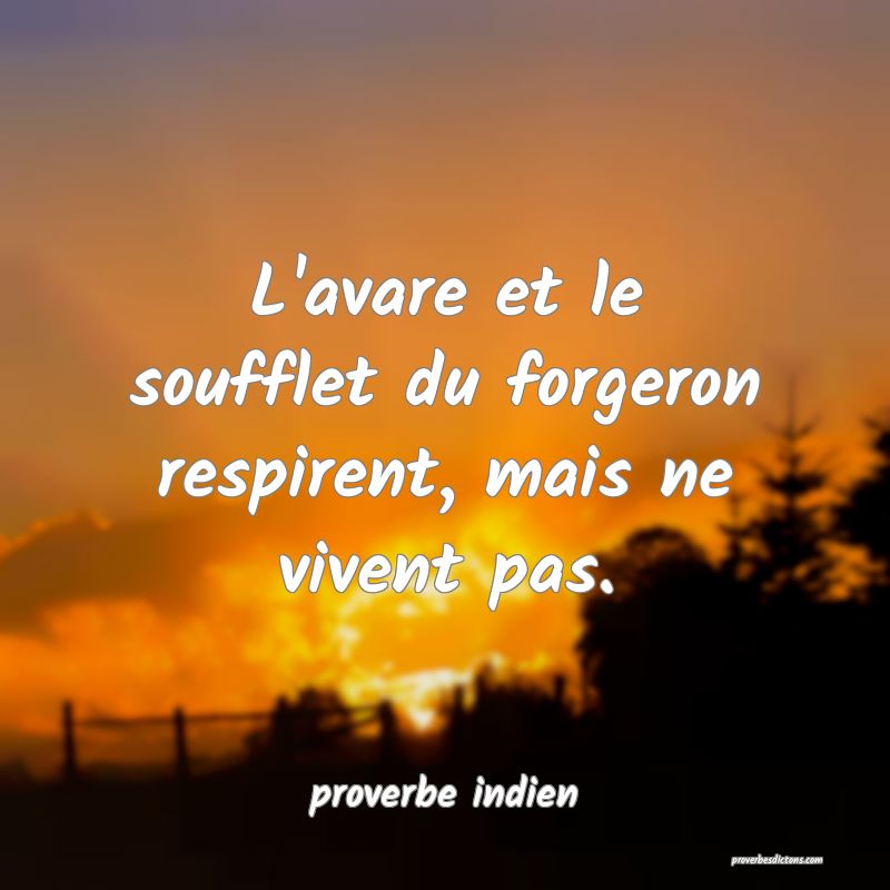 L'avare et le soufflet du forgeron respirent, mais...
