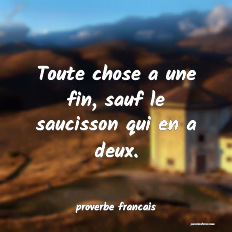 En toute chose, il faut considérer la fin....